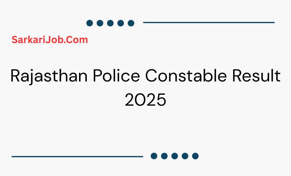 Rajasthan Police Constable Result 2025