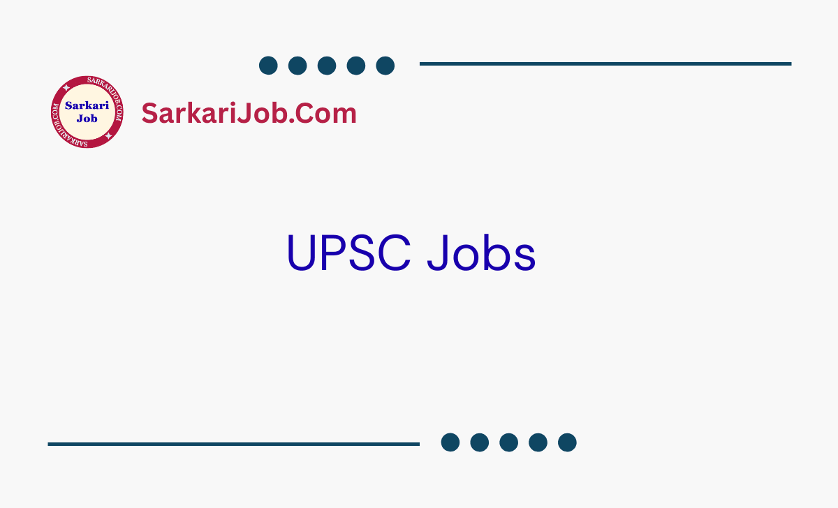 UPSC Jobs 2025 - IAS, IPS, IFS Civil Services Latest Recruitment ...